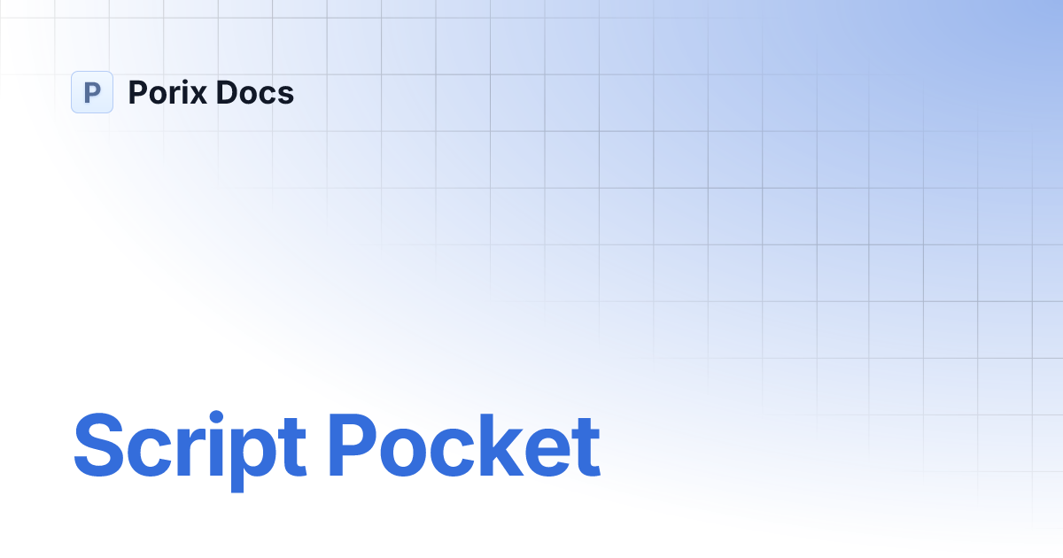 Script Pocket | Porix Docs